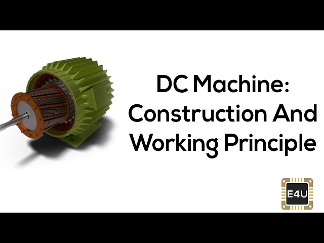 DC Machine: Construction And Working Principle (DC Motor ...