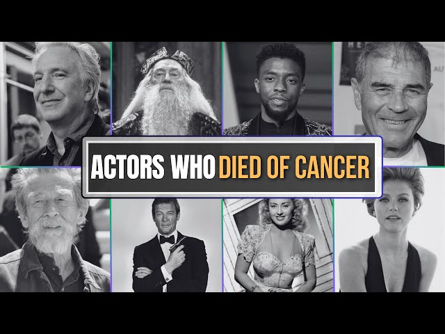 Actors Who Died Of Cancer | Open Video