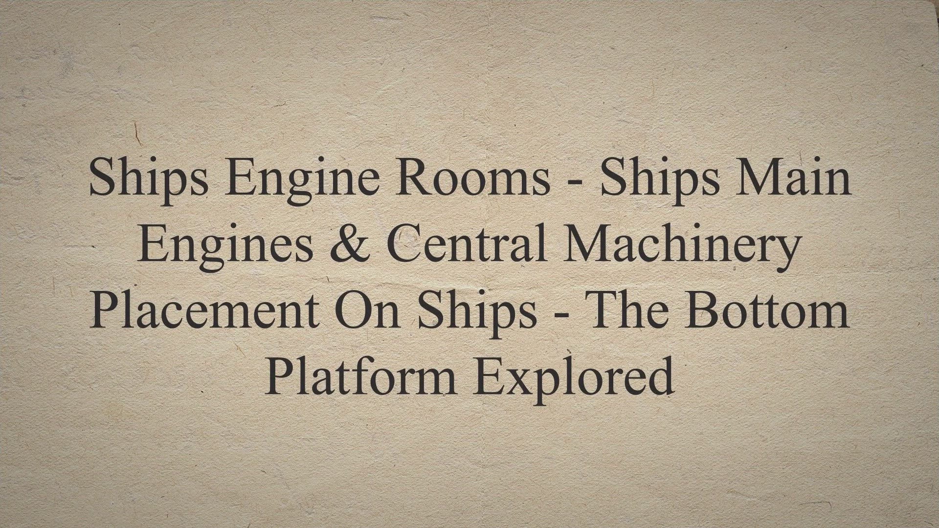 Ships Engine Rooms - Ships Main Engines & Central Mac...