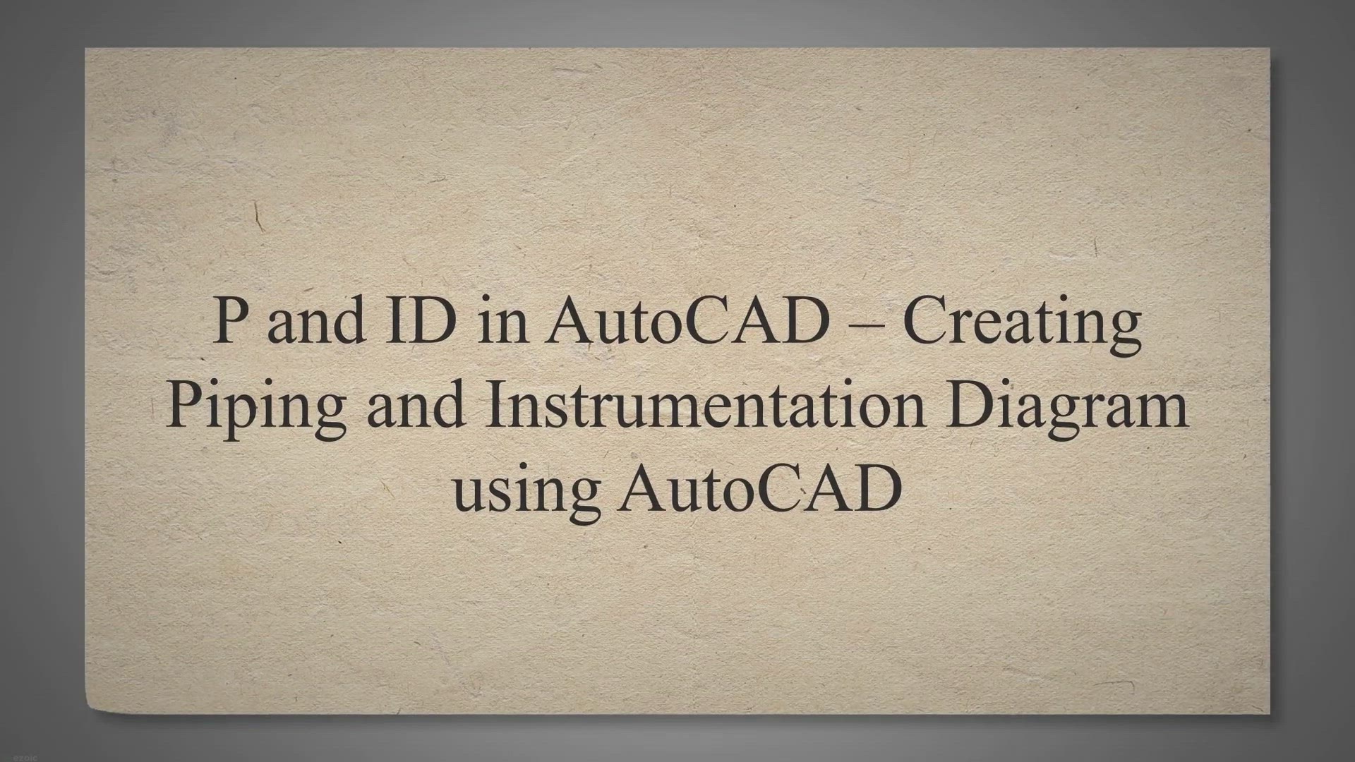 P&ID in AutoCAD – Creating Piping and Instrumentation...
