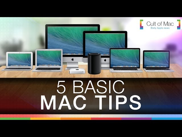 5 Basic Mac Tips
