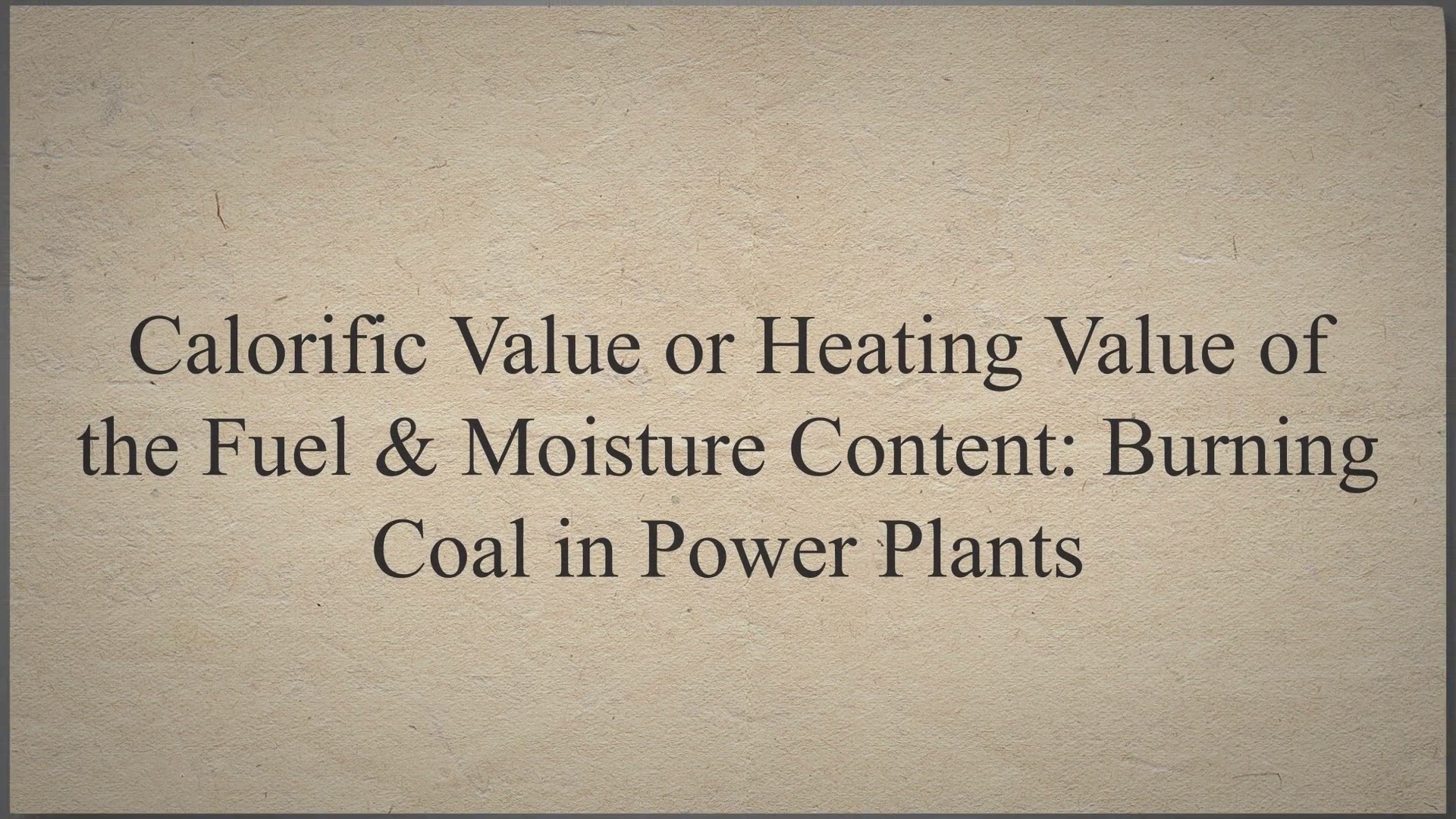Calorific Value or Heating Value of the Fuel & Moistu...