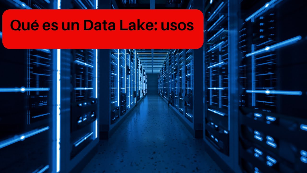 Qué es un Data Lake: usos video blog tecnología | Open Video