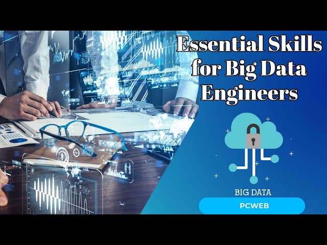 Essential Skills for Big Data Engineers: Unl... | Open Video