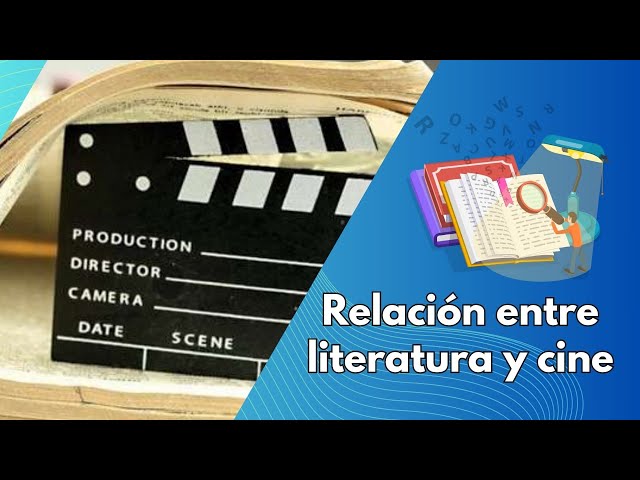 Relación entre literatura y cine | Open Video