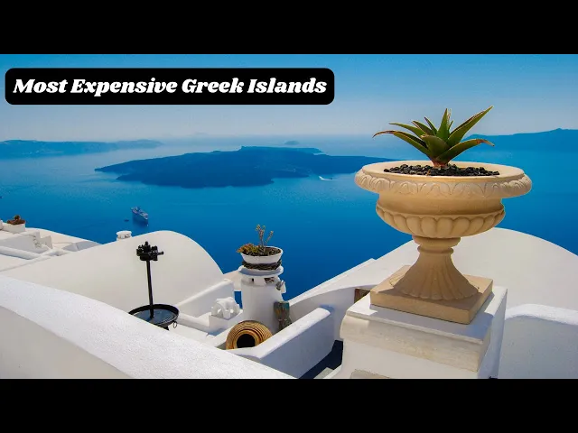 The Most Expensive Greek Islands: A Paradise... | Open Video
