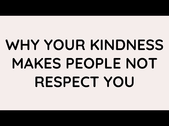 5 Reasons Why Your KINDNESS Makes People NO... | Humix Video